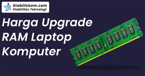 Harga Upgrade Ram Laptop Komputer Stabiliskom