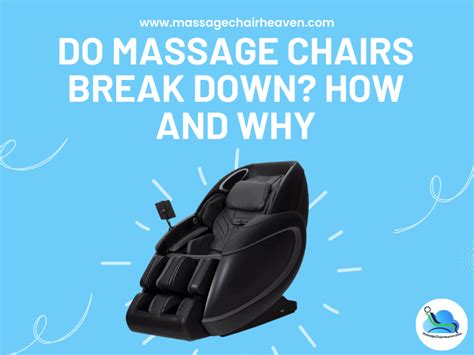 Do Massage Chairs Break Down How And Why