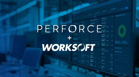 Robert Healey On Linkedin Perforce And Worksoft Partner To Deliver Comprehensive Continuous