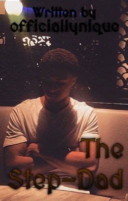 The Step Dad Xvi Wattpad