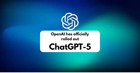 OpenAI Has Launched ChatGPT-5: Everything You Need to Know