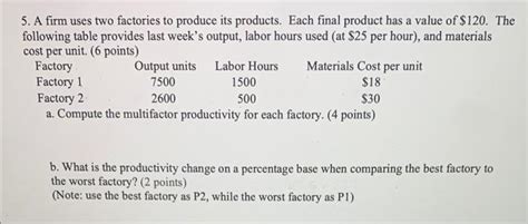 [solved] 5 a firm uses two factories to produce its produ