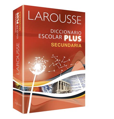 Larousse Diccionario Escolar Plus Secundaria Larousse Mexico Editors Of
