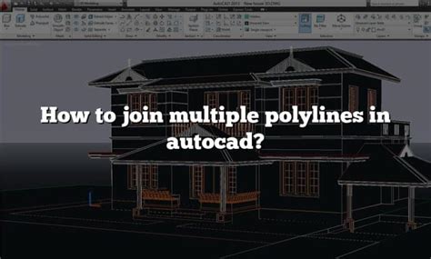 How To Join Multiple Polylines In Autocad