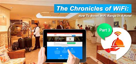 The Chronicles Of WiFi How To Boost WiFi Range In A Hotel SLICE