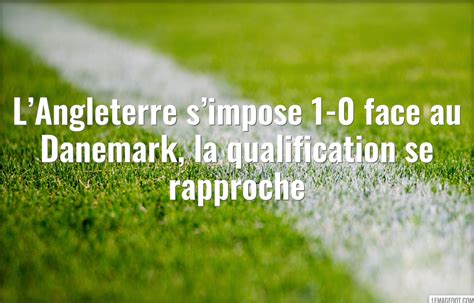 L Angleterre s impose face au Danemark en CDM féminine