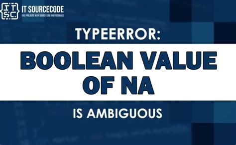 typeerror boolean value of na is ambiguous [solved]