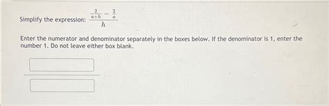 Solved Simplify The Expression 2ah 2ahenter The Numerator