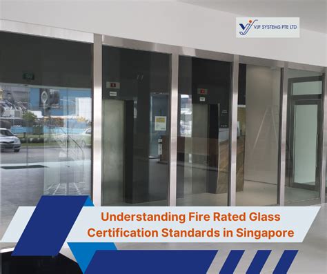 Understanding The Fire Rated Glass Certification Standards In Singapore