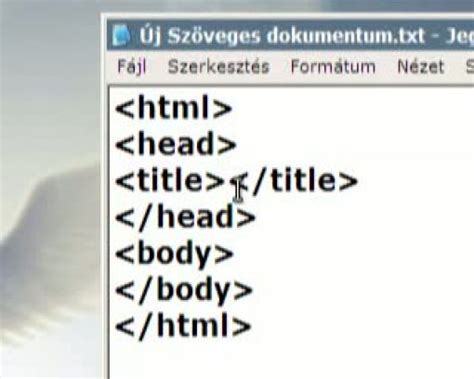 Alap Html Weblap Szerkesztése 1 Rész Alap Fájl Létrehozása Html