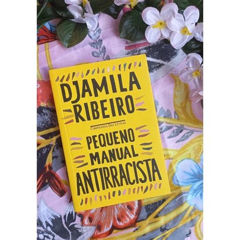 Livro Pequeno Manual Antirracista Por Djamila Ribeiro Shopee Brasil