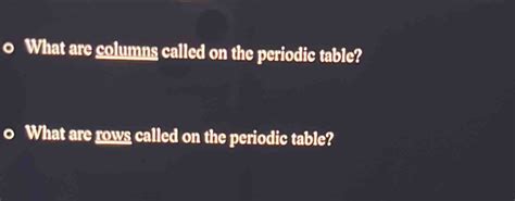What Are Columns Called On The Periodic Table What Are Rows Called On