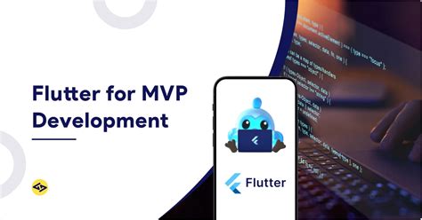 Flutter For Mvp Development Why Its Ideal For Startups By Taylor