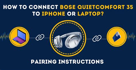 How To Connect Bose QuietComfort 35 To IPhone Or Laptop