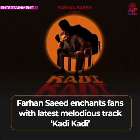 Farhan Saeed Drops Latest Track Kadi Kadi