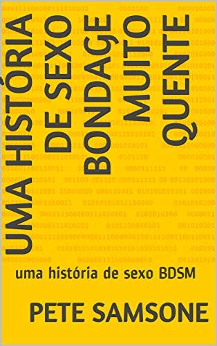 Uma História De Sexo Bondage Muito Quente Uma História De Sexo Bdsm