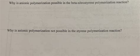 Solved Why Is Anionic Polymerization Possible In The
