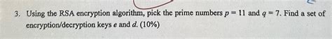 Solved Using The Rsa Encryption Algorithm Pick The Prime