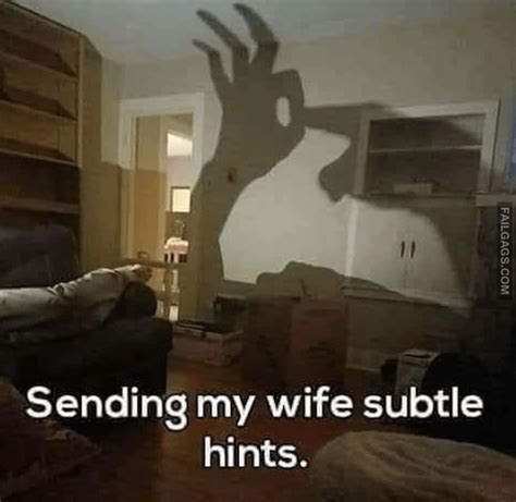 Sending My Wife Subtle Hints Nsfw Memes R Failgags