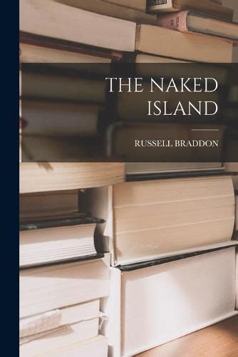 The Naked Island Russell Braddon 9781015402898 Readings Books