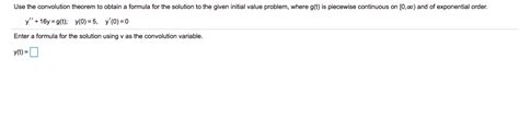 Solved Use The Convolution Theorem To Obtain A Formula For Chegg