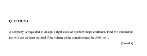 Solved A Company Is Requested To Design A Right Circular