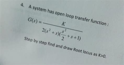 solved 4 a system has open loop transfer function