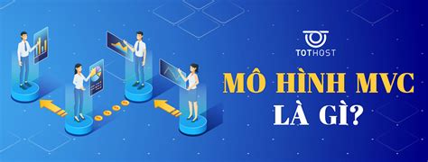 Mô Hình Mvc Là Gì Ứng Dụng Pattern Mvc Vào Lập Trình