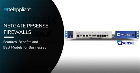 Netgate Pfsense Firewalls Features And Models For Businesses