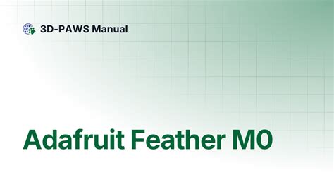 Adafruit Feather M0 3d Paws Manual