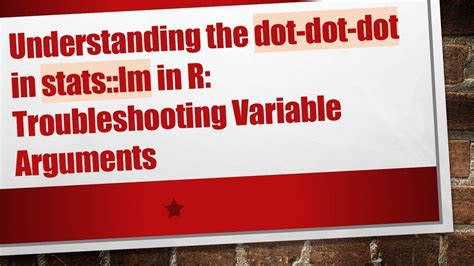 Understanding The Dot Dot Dot In Statslm In R Troubleshooting Variable Arguments Youtube