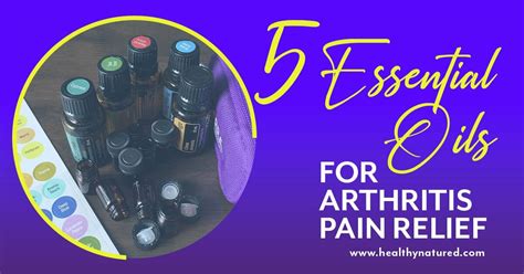 Essential Oils For Arthritis Pain Relief Heal With Oils