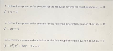 Solved 1 Determine A Power Series Solution For The Following
