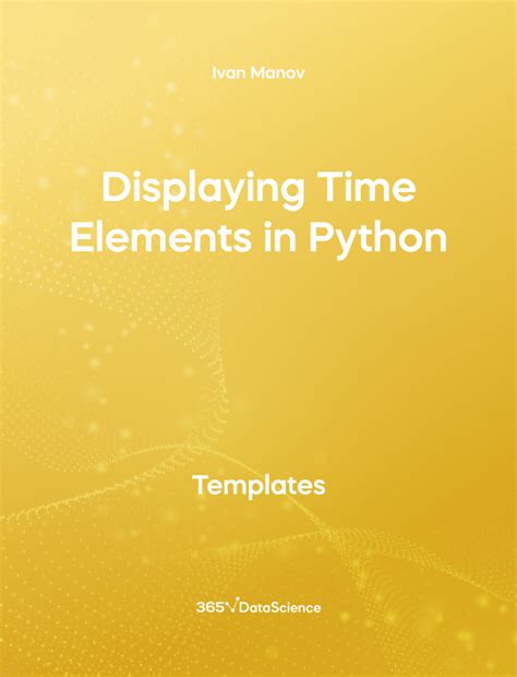 Displaying Time Elements In Python Templates Data Science