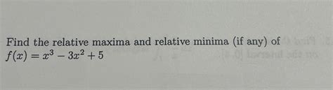 Find The Relative Maxima And Relative Minima If Any
