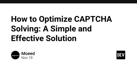 How To Optimize CAPTCHA Solving A Simple And Effective Solution DEV