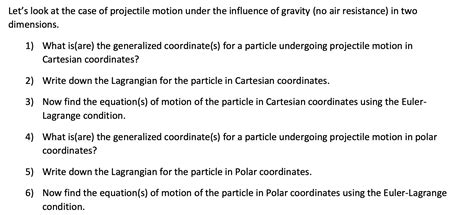 Solved Let S Look At The Case Of Projectile Motion Under The Chegg