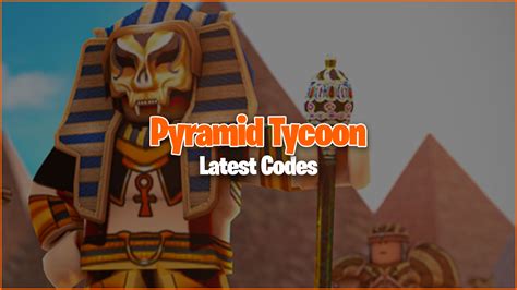 Pyramid Tycoon Codes June 2022