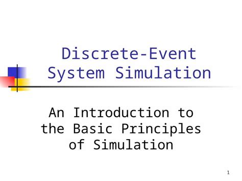 Ppt 1 Discrete Event System Simulation An Introduction To The Basic