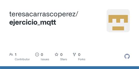 GitHub Teresacarrascoperez Ejercicio Mqtt