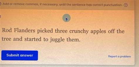 Solved Add Or Remove Commas If Necessary Until The Sentence Has