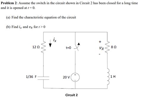 Solved Problem Assume The Switch In The Circuit Shown In Chegg