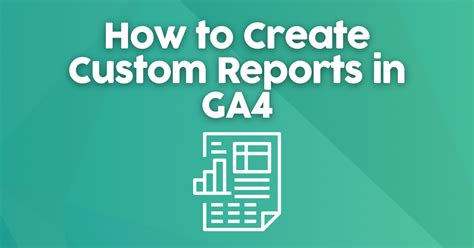 how to create custom reports in ga4 seofomo news