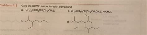 Solved Problem 4 8 Give The Iupac Name For Each Compound A