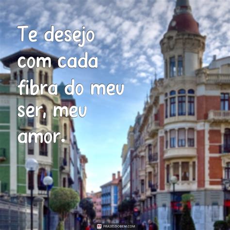Descubra As Melhores Frases Er Ticas De Amor Para Apimentar Sua Rela O Frases Do Bem