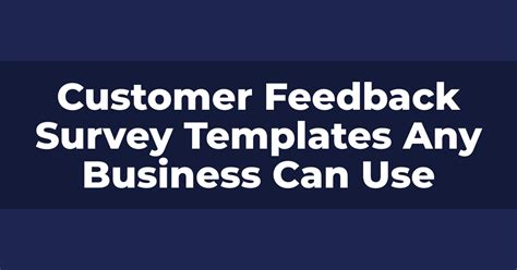 Customer Feedback Survey Templates Any Business Can Use Reviewgrower