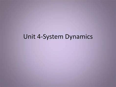Unit4 Systemdynamics Ppt