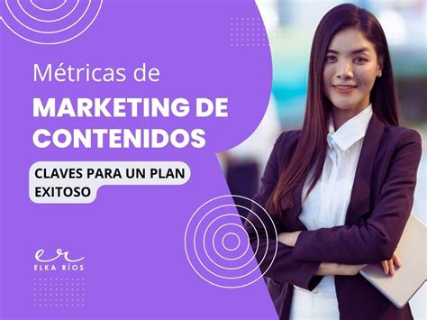 M Tricas De Marketing De Contenidos Claves Para Un Plan Exitoso