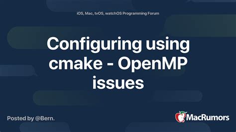Configuring Using Cmake Openmp Issues Macrumors Forums