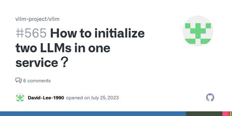 How To Initialize Two Llms In One Service？ · Issue 565 · Vllm Project